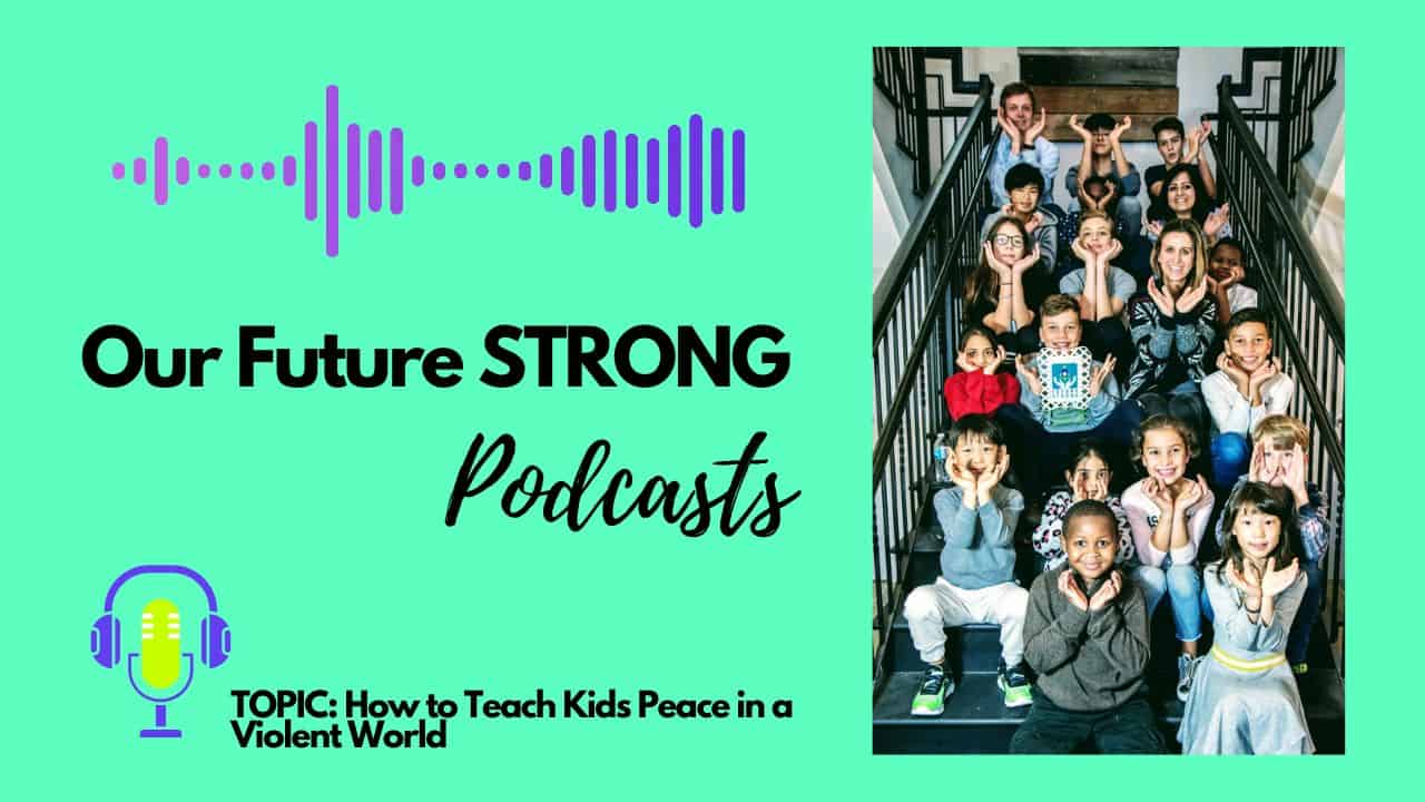 How to Teach Children Peace in a Violent World: The Power of Mental ...