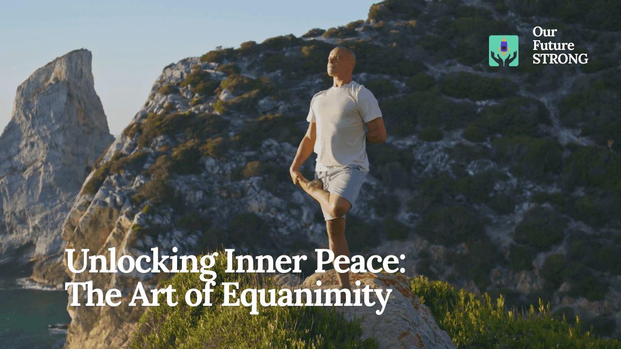Master the Art of Equanimity: Unlock Inner Peace and Transform Your Life with Mindfulness » Our ...